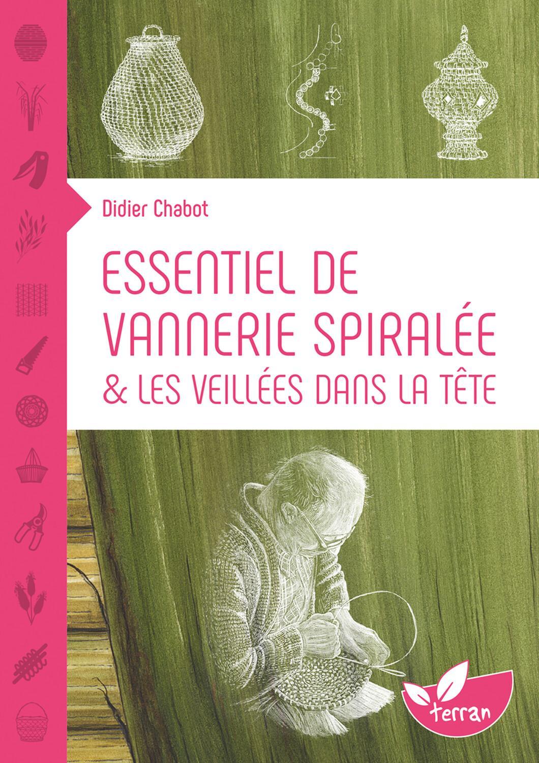 Essentiel de vannerie spiralée - & Les veillées dans la tête - Didier ...